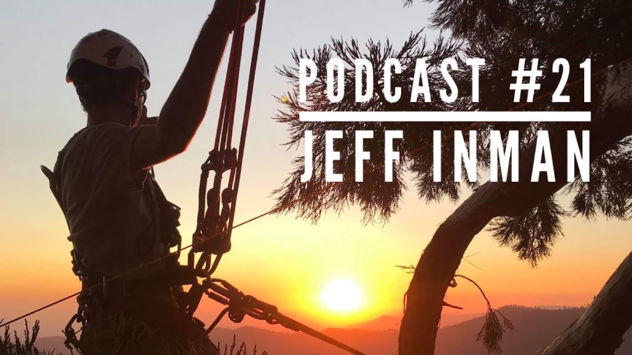 Climbing Arborist Podcast - #21 Jeff Inman - YouTube