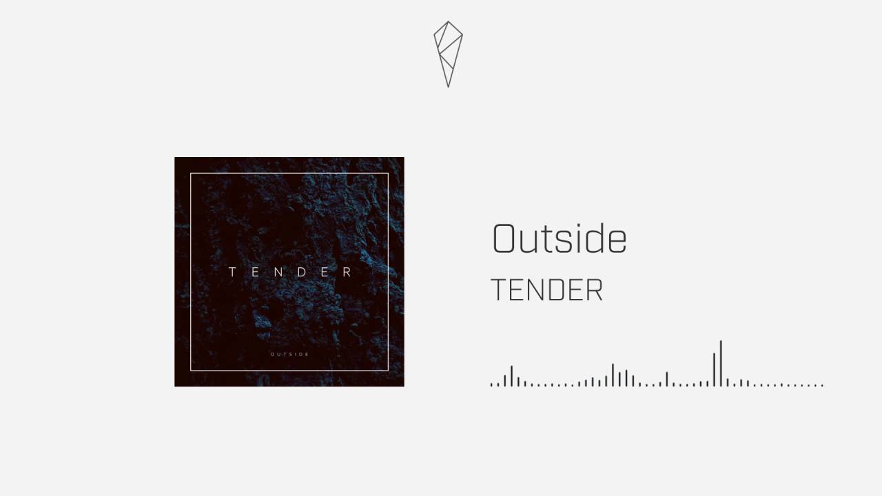 TENDER - Outside - YouTube