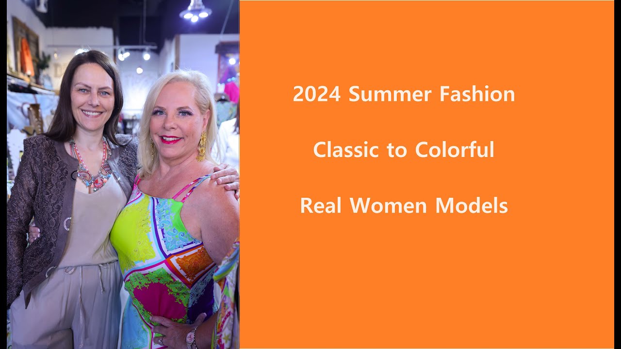 2024 Summer Fashion - Classic to Colorful - Real Women Models - YouTube