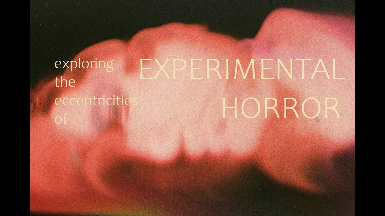 Exploring the Eccentricities of Experimental Horror - Horror Movie ...