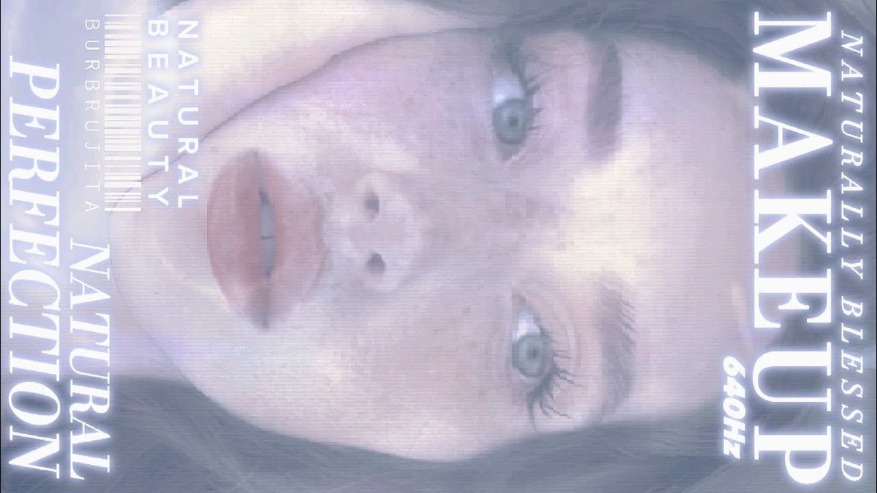 naturally blessed with makeup ⊹˚ 640Hz ೀ - YouTube