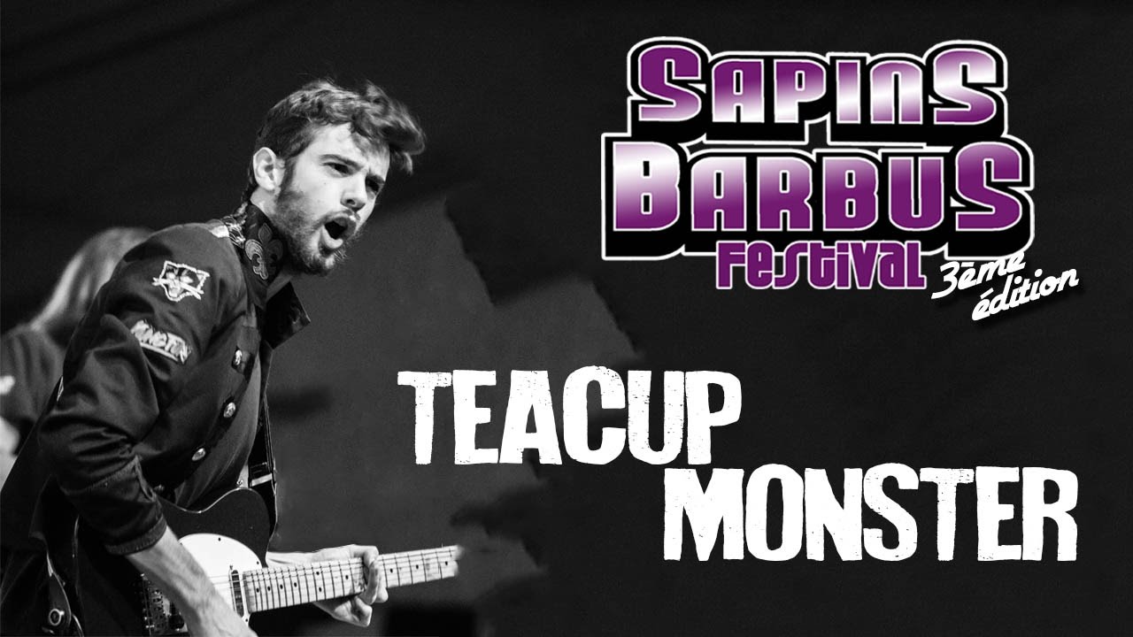 Teacup Monster - Live Sapins Barbus - YouTube