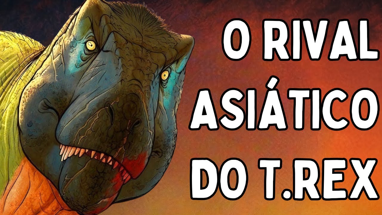 O RIVAL ASIÁTICO DO T-REX ERA AINDA MAIS PERIGOSO - YouTube
