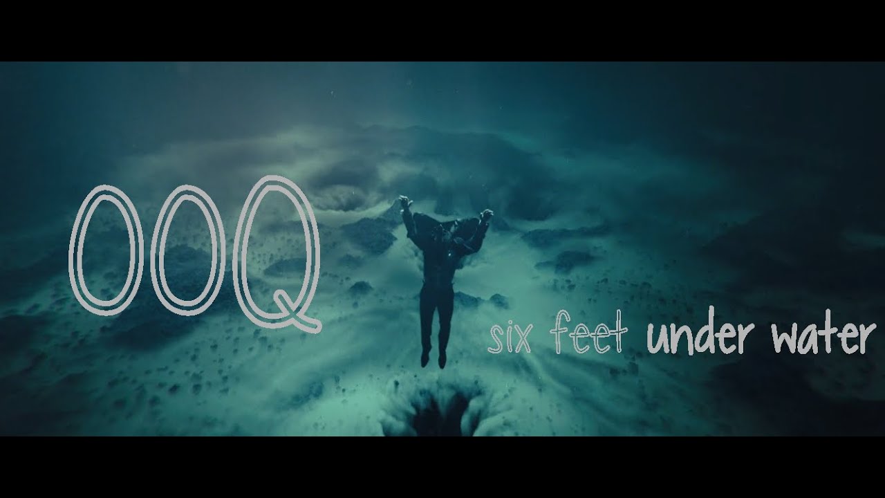 00Q || six feet under water - YouTube