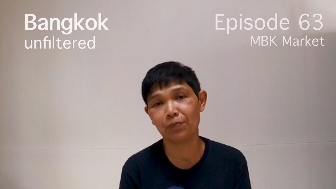 Bangkok unfiltered, Episode 63, MBK Market - YouTube