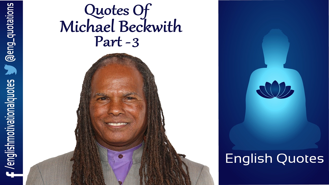English Motivational Quotes - Michael Beckwith - Part 3 - YouTube