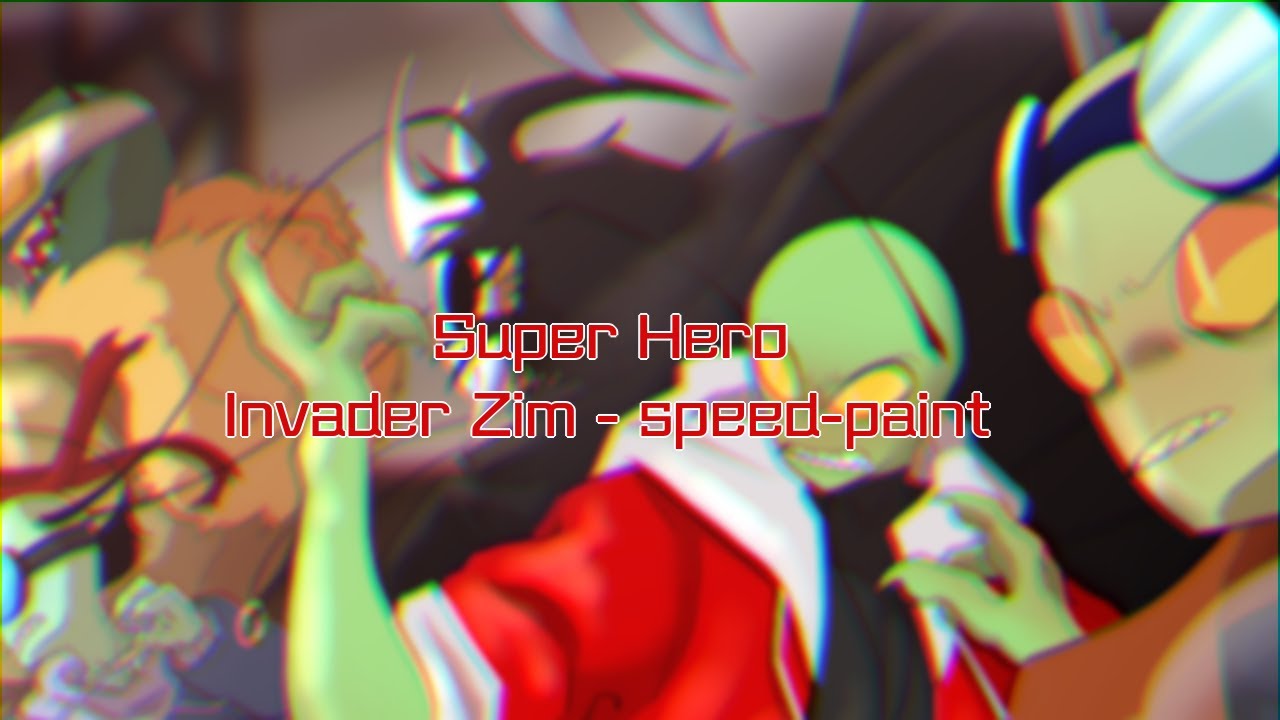 Super Hero | Invader Zim [speed-paint] - YouTube