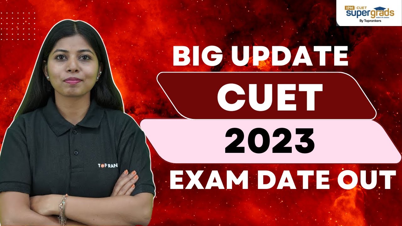 CUET 2023 Exam Dates Announced | CUET Official Dates notification ...