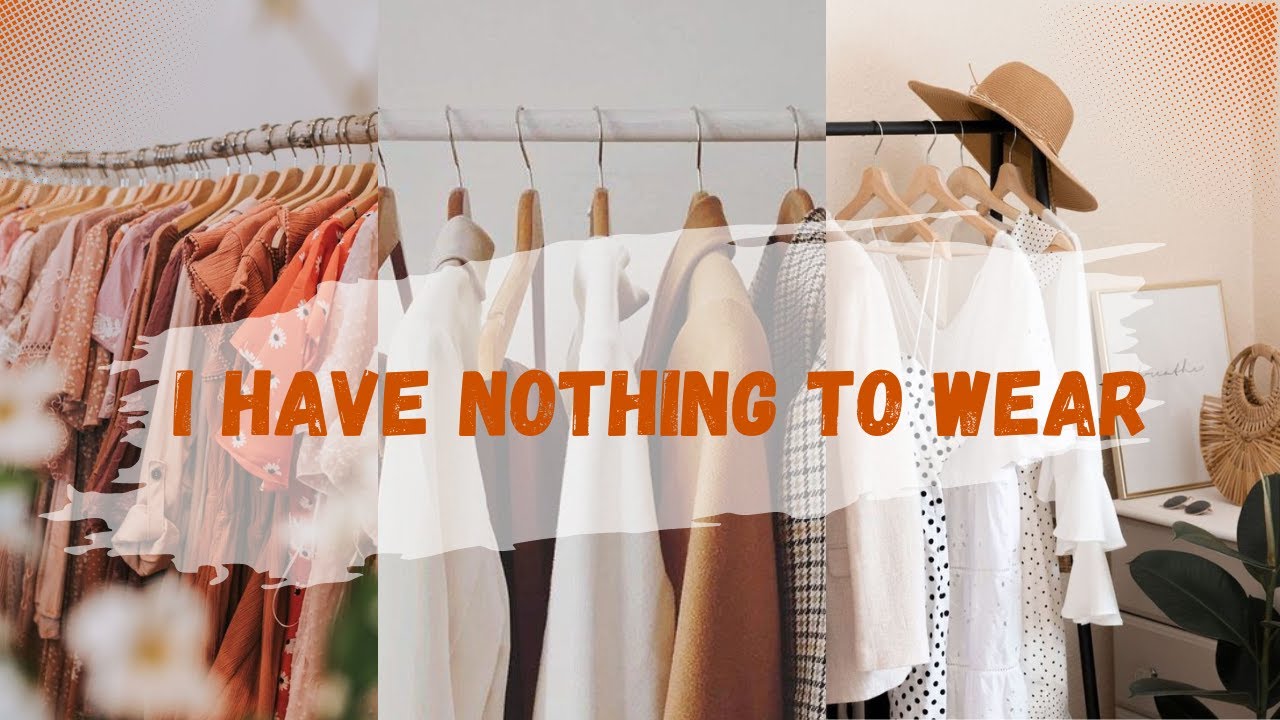 HACKS TO AVOID "I HAVE NOTHING TO WEAR" - YouTube