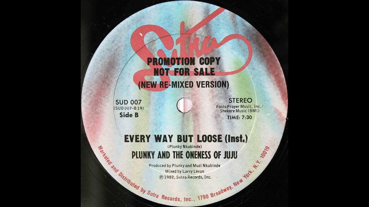 PLUNKY & THE ONENESS OF JUJU - Every Way But Loose (Larry Levan Mix ...