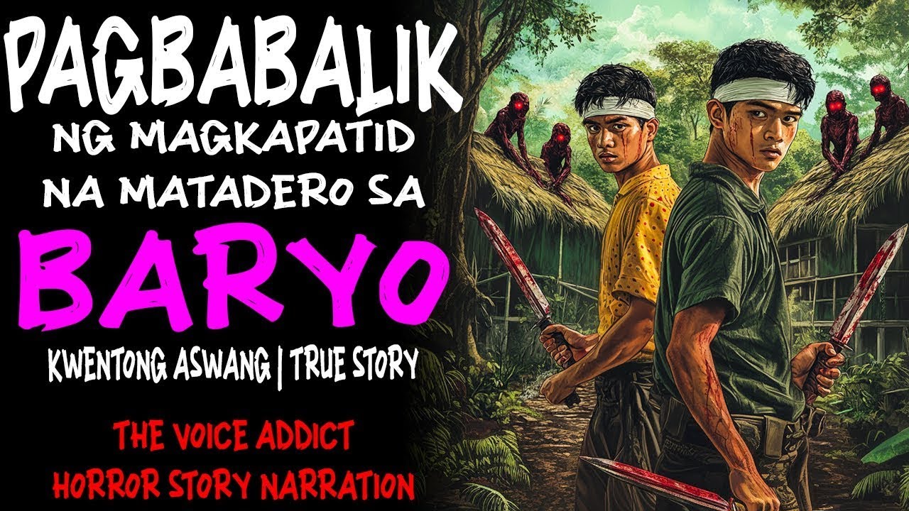PAGBABALIK NG MAGKAPATID NA MATADERO SA BARYO Aswang True Story - YouTube