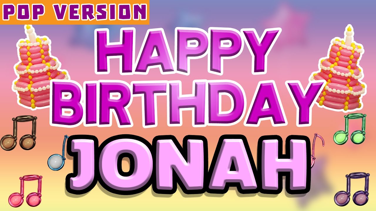 Happy Birthday JONAH | POP Version 1 | The Perfect Birthday Song for ...