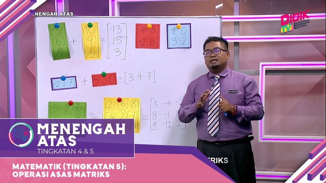 Menengah Atas (2022) | Matematik (Tingkatan 5): Operasi Asas Matriks ...