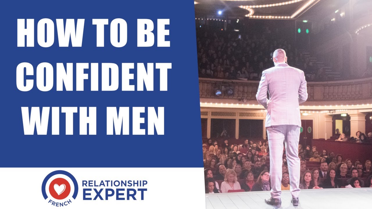 How To Be Confident With Men | 3 Tips To Become A Man MAGNET! - YouTube