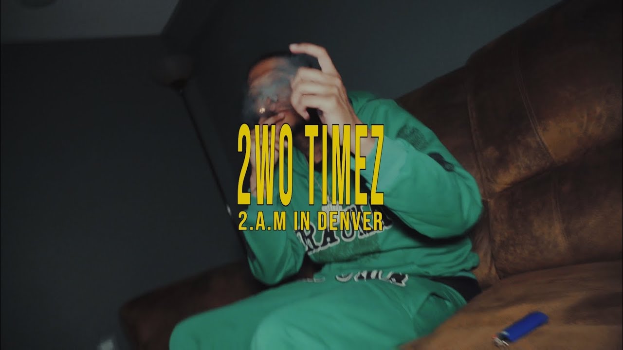 2 A.M. In Denver - 2wo Timez [Official Music Video] | Shot By @Alleuv ...