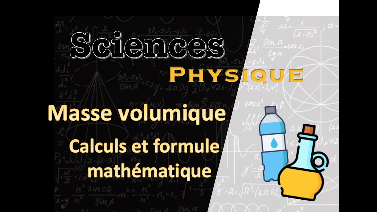 Physique - Masse volumique : formule mathématique - YouTube