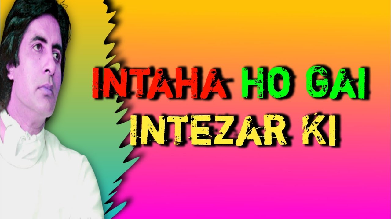 Inteha Ho Gai || intaha ho gayi intezar ki (#iftikhar sarhadi)Kishore ...