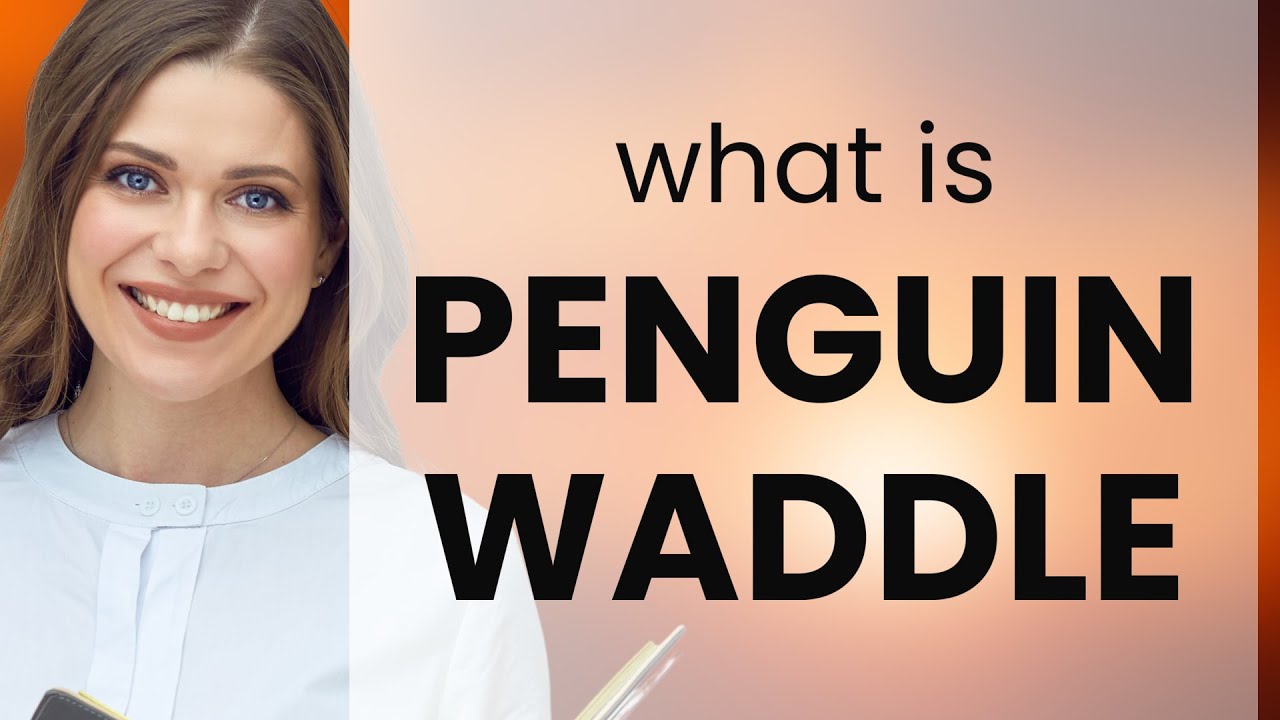 Understanding the Phrase "Penguin Waddle": A Fun English Learning ...