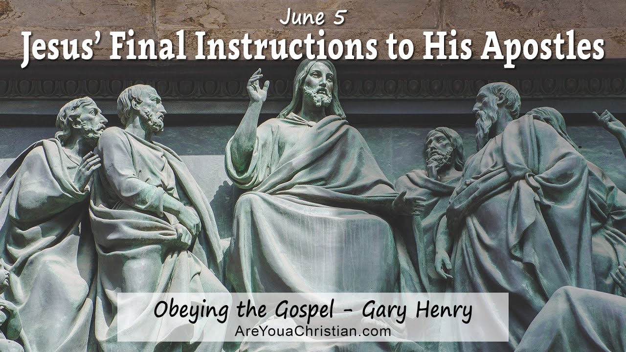 Jesus’ Final Instructions to His Apostles (June 5) - YouTube