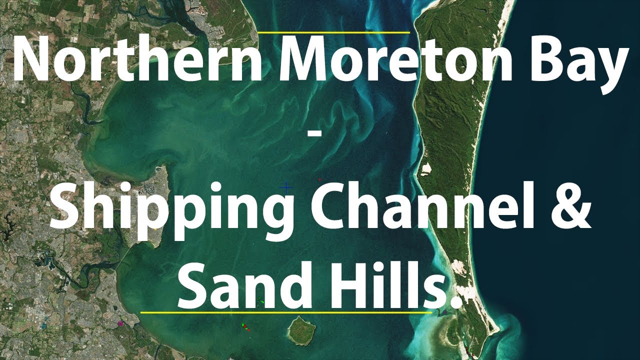 Northern Moreton Bay – Shipping Channel & Sand Hills - YouTube