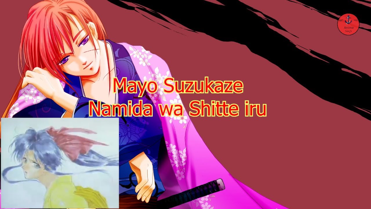 Rurouni Kenshin ( Samurai X ) 2nd Ending Song - Namida wa Shitte iru ...