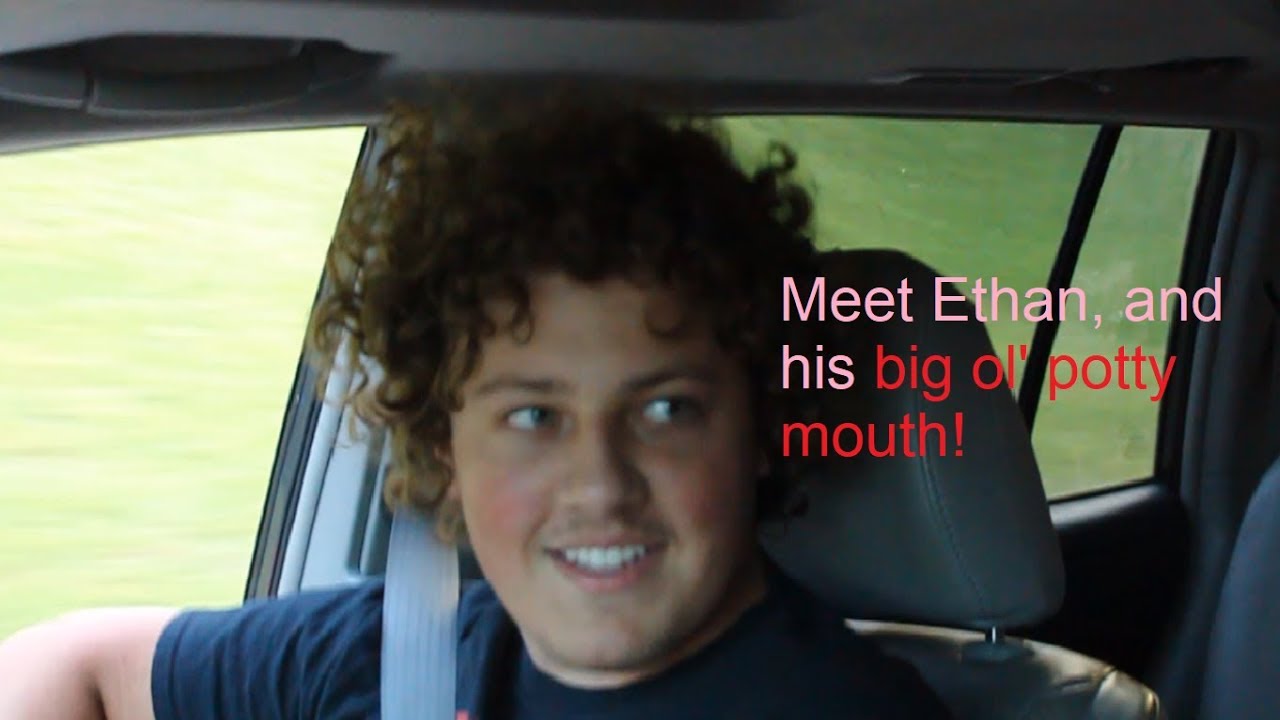 Meet Ethan//Crazy Non-sense//Potty Mouth - YouTube