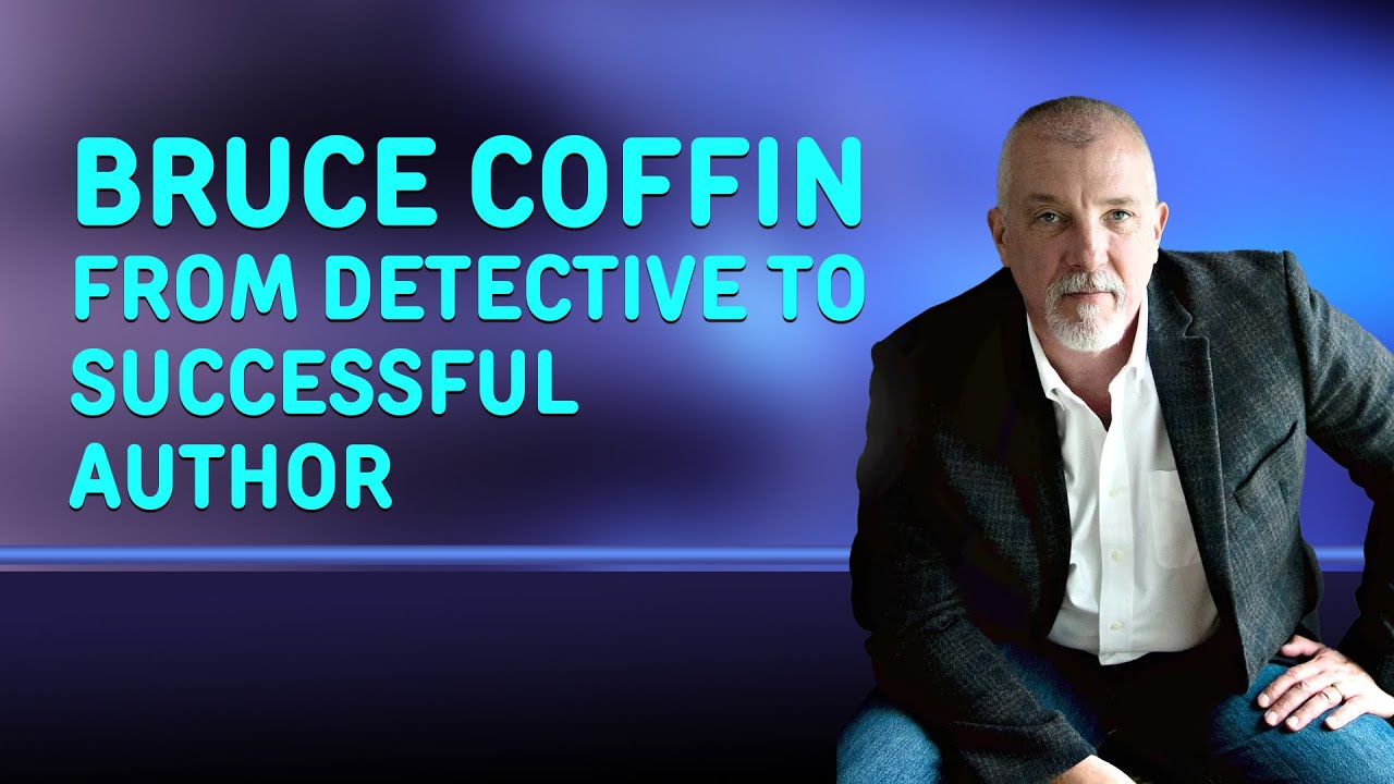 Bruce Coffin: From Detective to Successful Author - YouTube