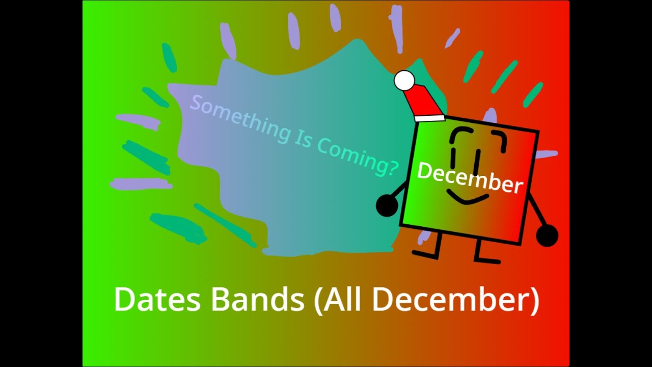 Dates Bands (All December) - YouTube