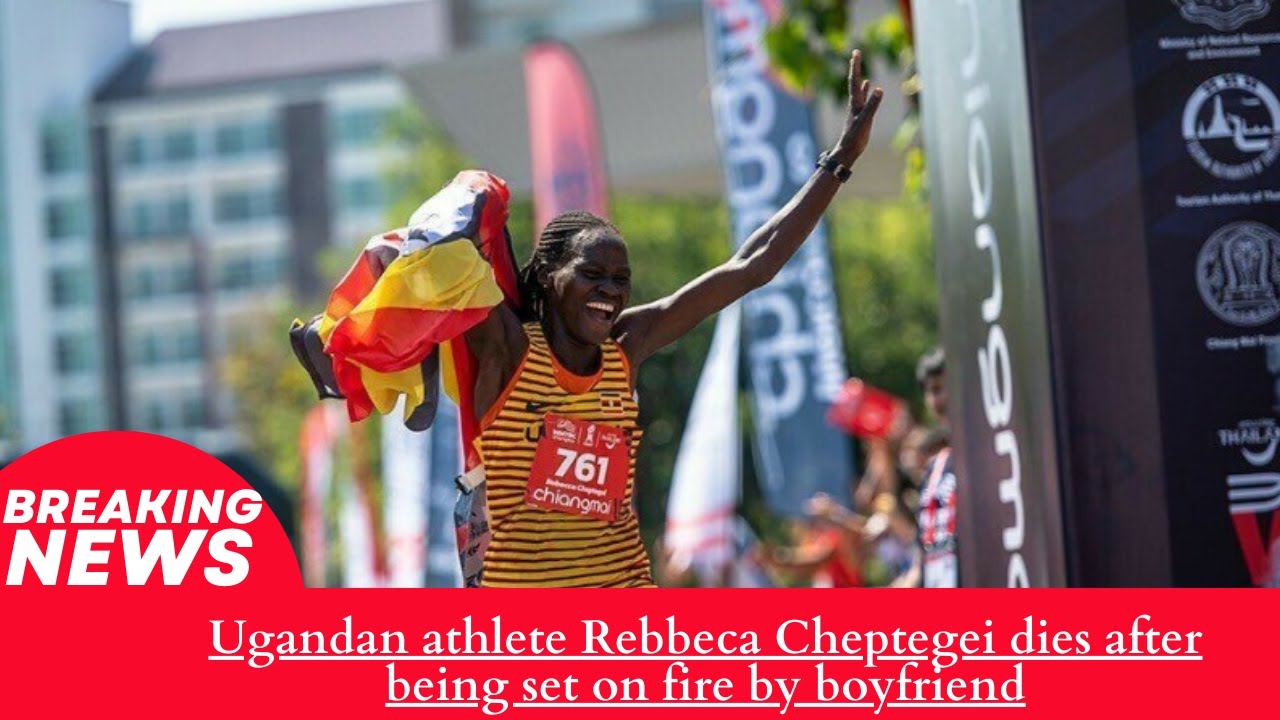Ugandan athlete Rebbeca Cheptegei dies after being set on fire by ...