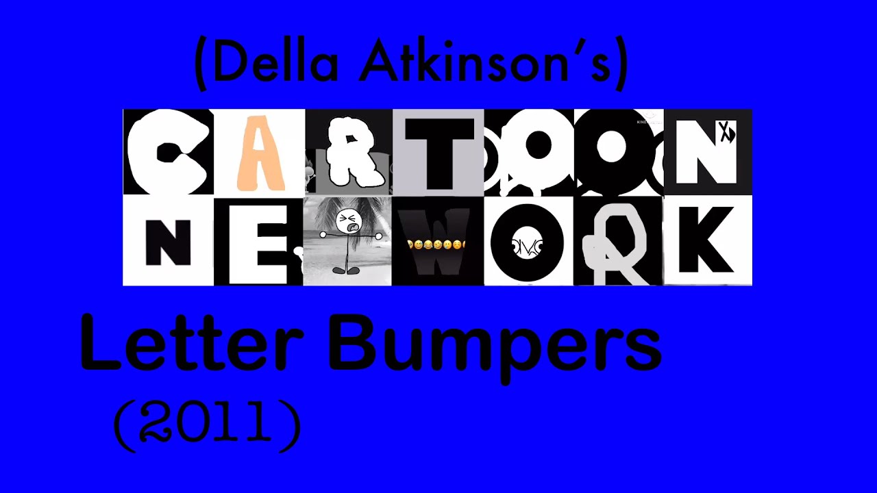 Della Atkinson’s Cartoon Network Letter Bumpers (2011) - YouTube