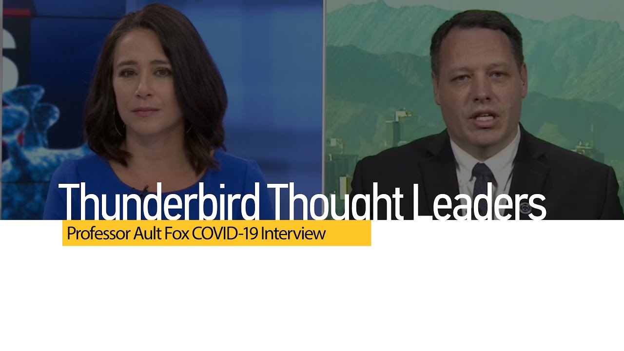 Thunderbird Professor Joshua Ault COVID-19 FOX Interview - YouTube