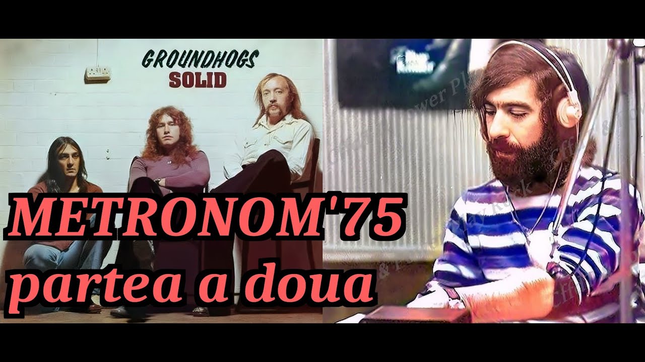 CORNEL CHIRIAC – METRONOM’75 – 04.03.1975 – SOLID – GROUNDHOGS - partea a doua - - YouTube