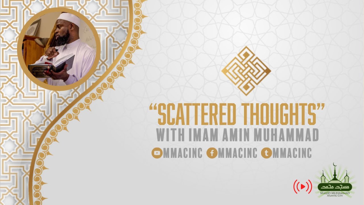 "Scattered Thoughts" with Imam Talib Abdur Rashid and Imam Amin ...