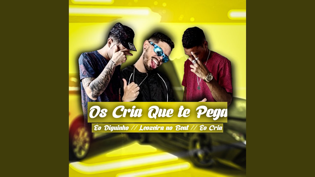 Os Cria Que Te Pega - YouTube