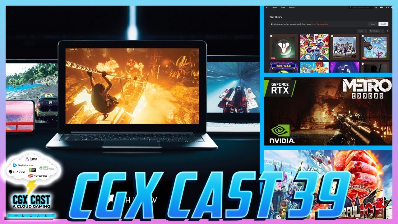 CGX Cast #39! Shadow PC Has A Buyer, Stadia Get's Search & Pro Games ...