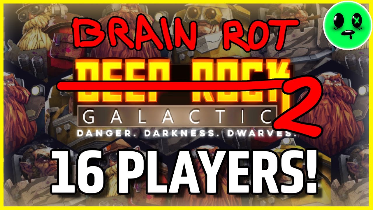 Brain Rot Galactic 2: 16 Dwarves Too Many | Deep Rock Galactic - YouTube