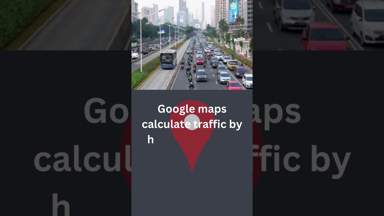 Google Maps Calculate Traffic By How Fast Andriod Devices Are Moving On Google Maps Calculate Traffic By How Fast Andriod Devices Are Moving On