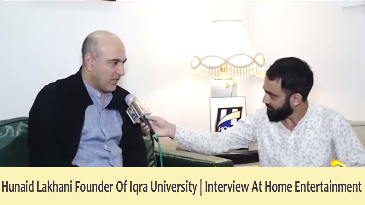 Hunaid Lakhani Founder Of Iqra University | Interview At Home ...
