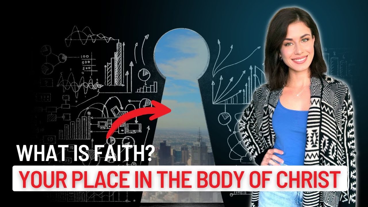 What is faith? // Hidden Mysteries of Faith & Your Place in the Body of ...