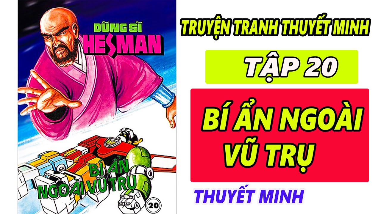 DŨNG SĨ HESMAN TẬP 20 | BÍ ẨN NGOÀI VŨ TRỤ | TRUYỆN TRANH THUYẾT MINH ...