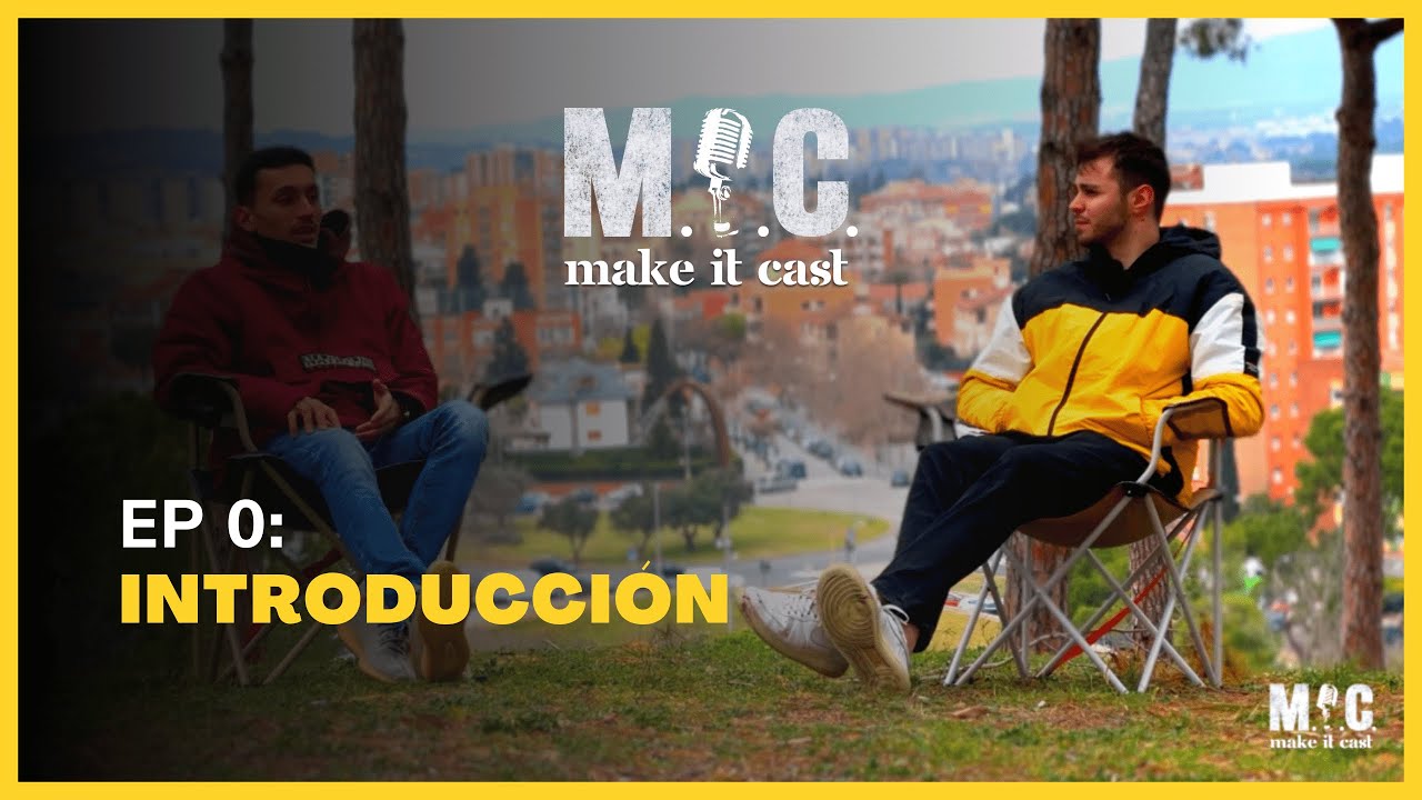 EP 0: INTRODUCCIÓN | Make It Cast - YouTube