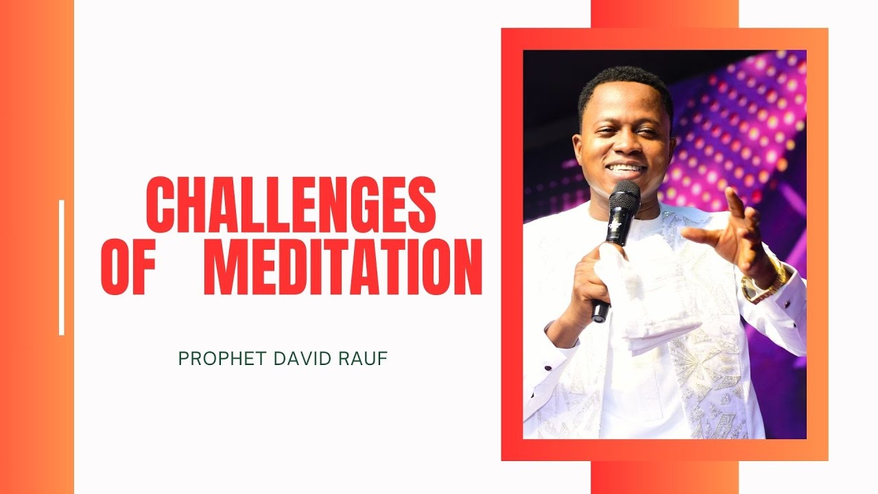 CHALLENGES OF MEDITATION | PROPHET DAVID RAUF - YouTube