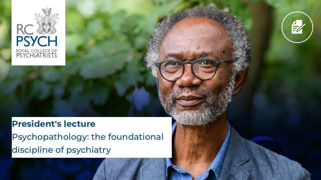 President's lecture – Psychopathology: the foundational discipline of ...