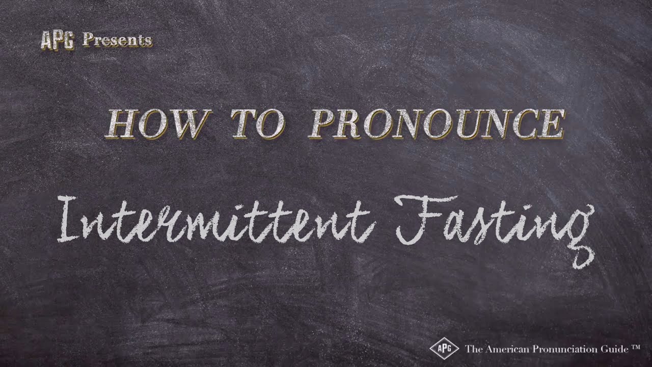 How to Pronounce Intermittent Fasting (Real Life Examples!) - YouTube