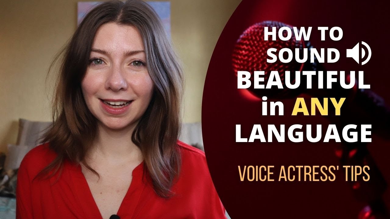 How to sound BEAUTIFUL in ANY language - Voice Actress' Tips - YouTube