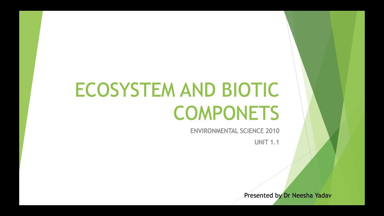 Environmental Science | Unit 1.1 | Ecosystem and Biotic Components | Dr ...