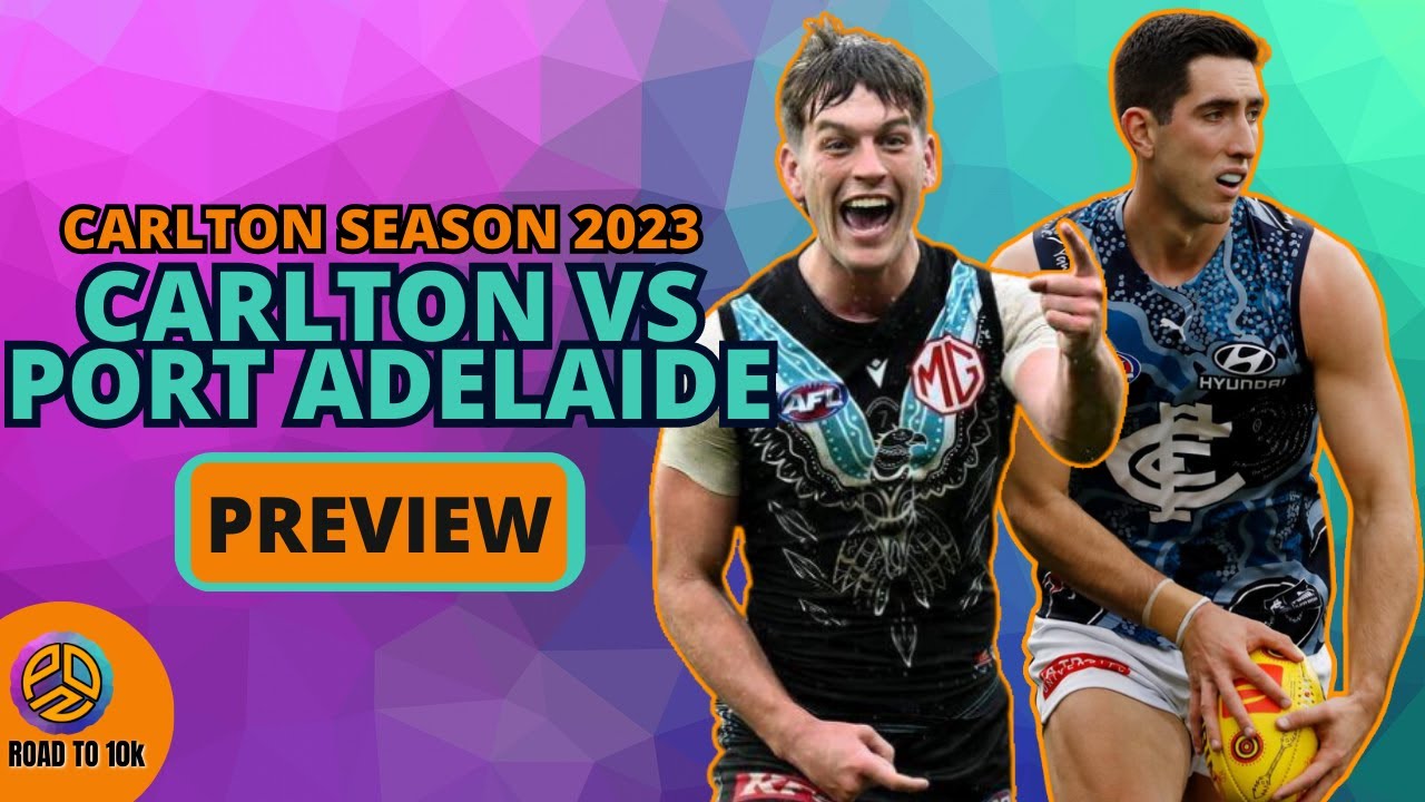 AFL 2023 | Carlton Round 18 | Carlton vs Port Adelaide Preview - YouTube