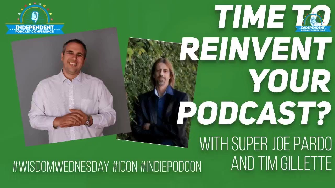 When is it time to ReInvent your Podcast with Tim Gillette - YouTube
