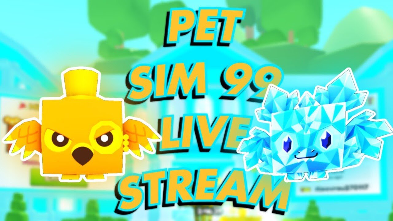 PLAYING ROBLOX PET SIMULATOR 99 LIVE STREAM - YouTube