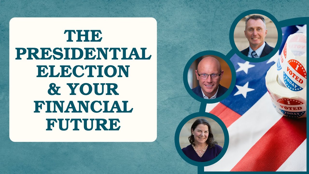 The Presidential Election and Your Financial Future - YouTube
